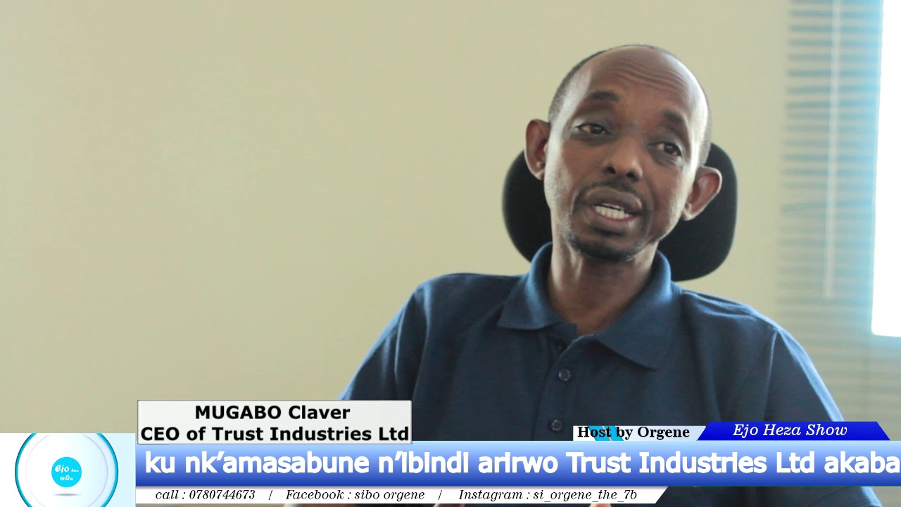 Claver MUGABO CEO of Trust Industries Ltd in Ejo Heza show by SIBO ...