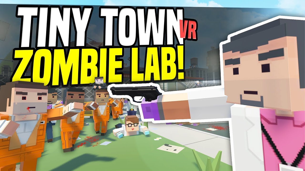 ZOMBIE LAB - Tiny Town VR | Zombie Apocalypse! (HTC Vive Gameplay ...