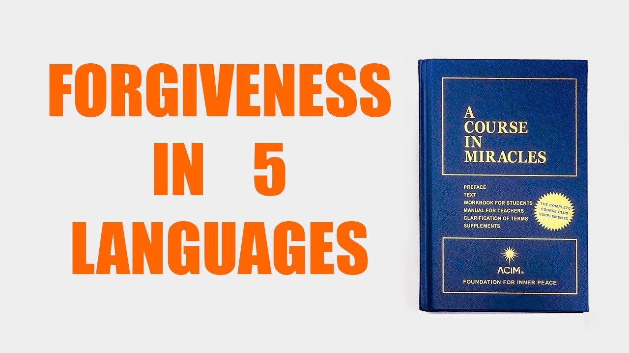 ACIM's Forgiveness in 5 Languages - YouTube
