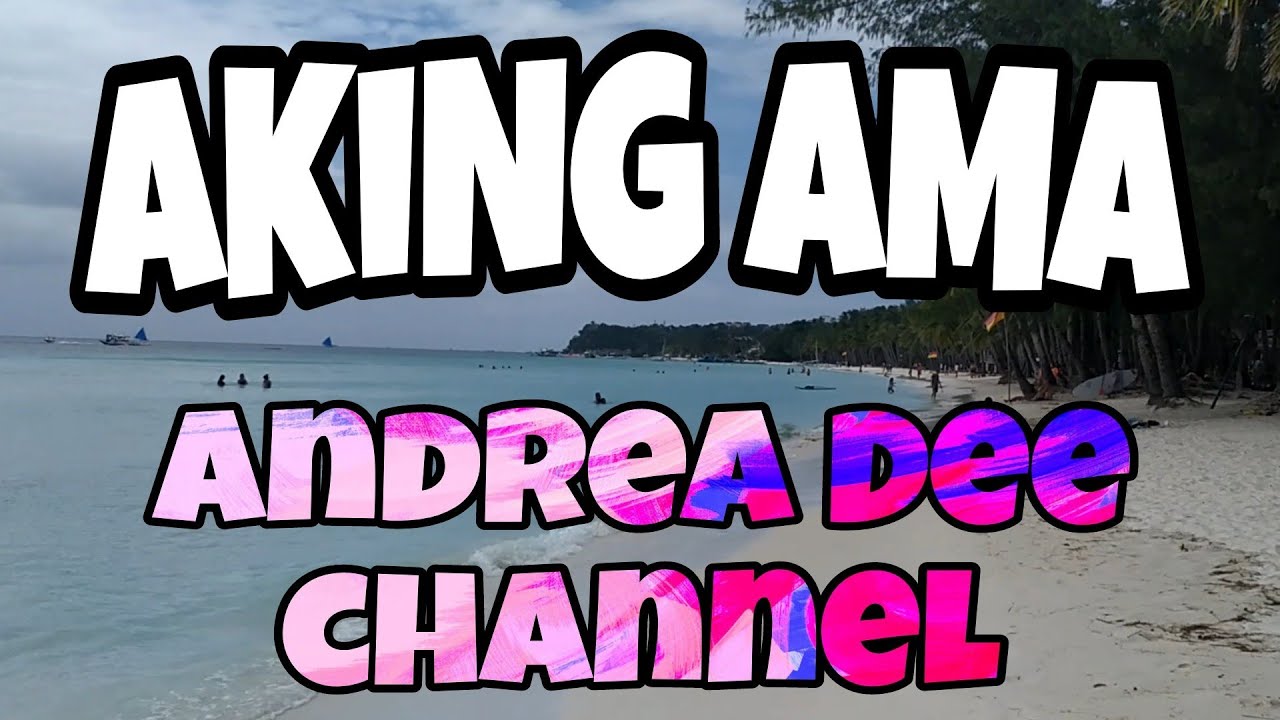 MAHAL KONG AMA ~ song lyrics / @AndreaDeeChannel - YouTube