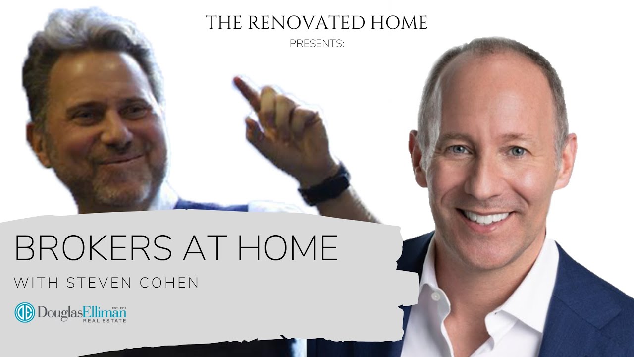 Brokers At Home | Steven Cohen (The Renovated Home) - YouTube