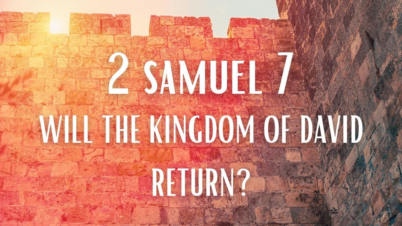 THE KINGDOM OF DAVID | 2 SAMUEL 7 EXPLAINED - YouTube