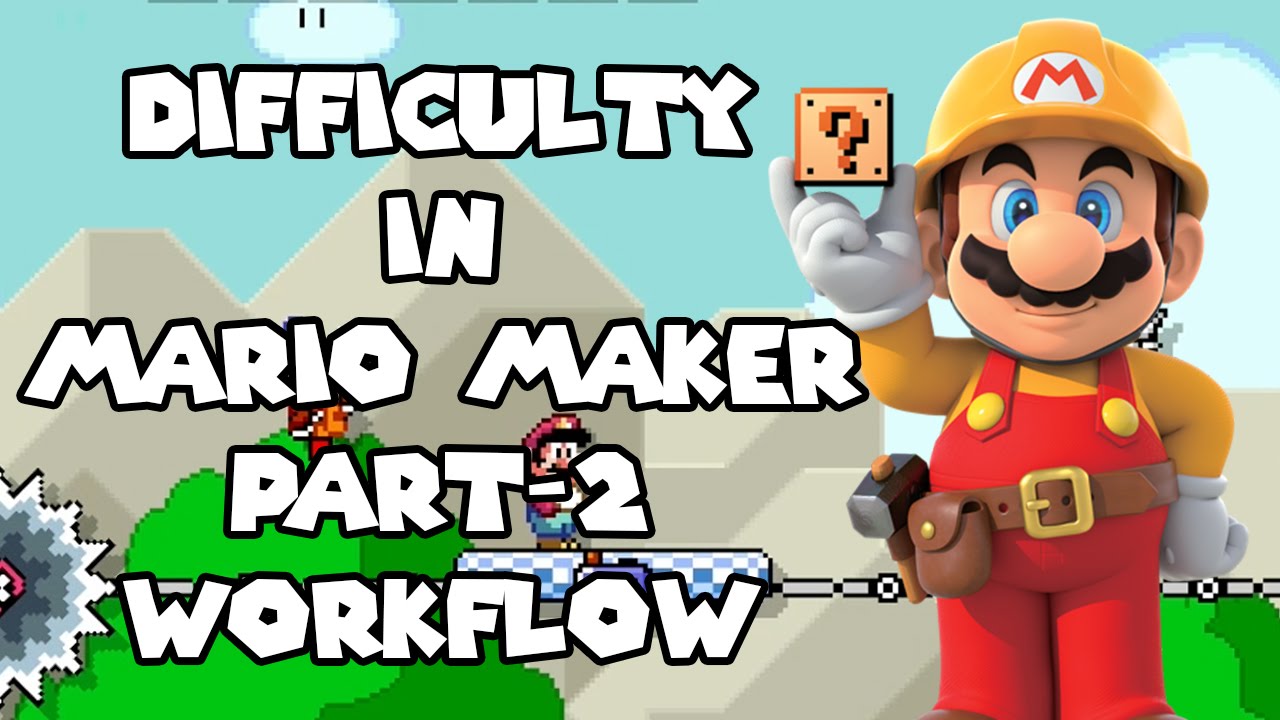 Mario maker tutorial 2 - Difficulty - Workflow - Part 2 - YouTube
