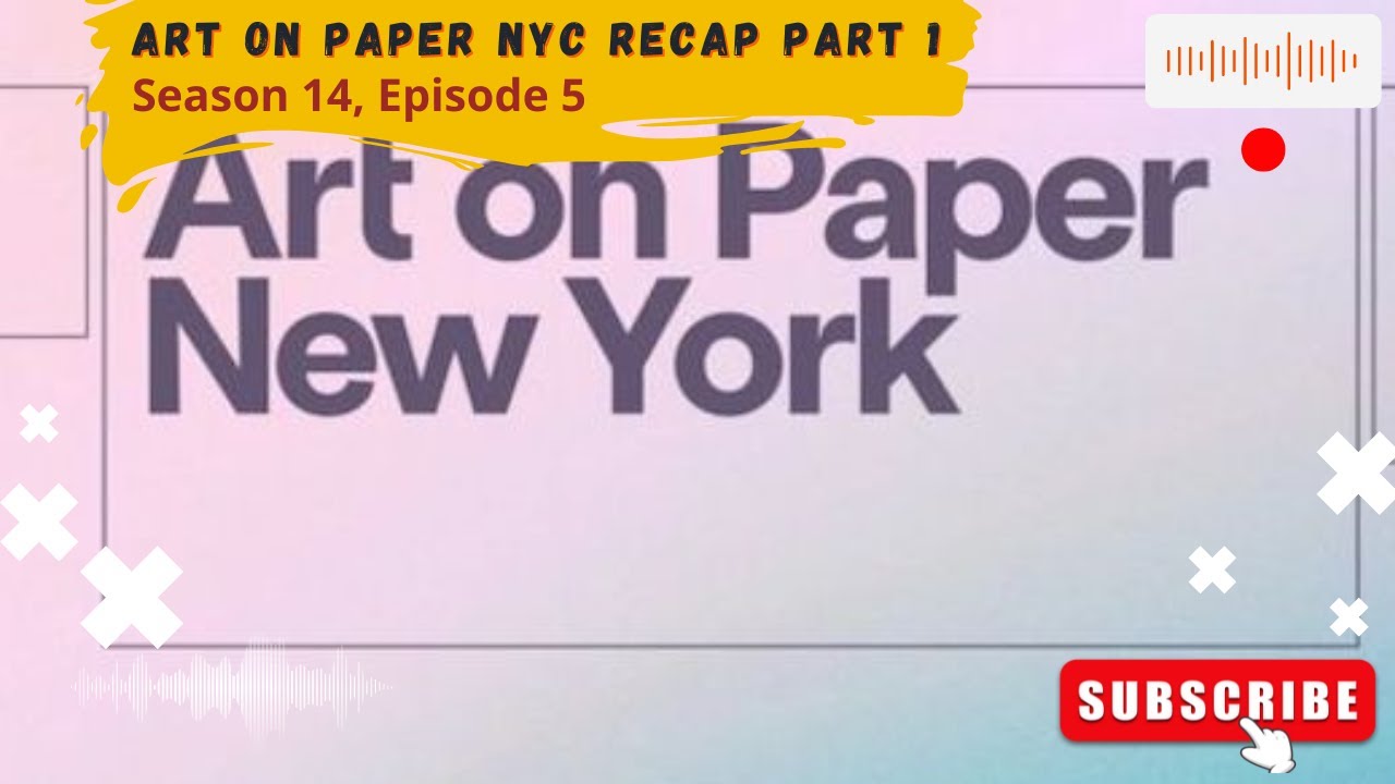 Art On Paper Recap Part 1 (Season 14, Episode 5) Tarik Talk Podcast ...
