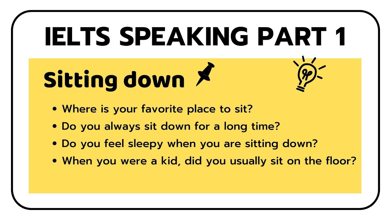 IELTS SPEAKING PART 1: TOPIC - Sitting Down - YouTube