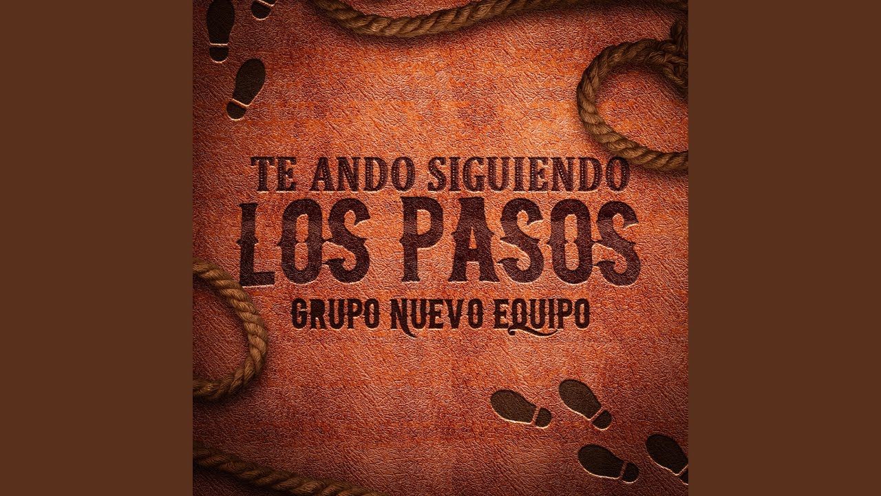 Te Ando Siguiendo Los Pasos - YouTube
