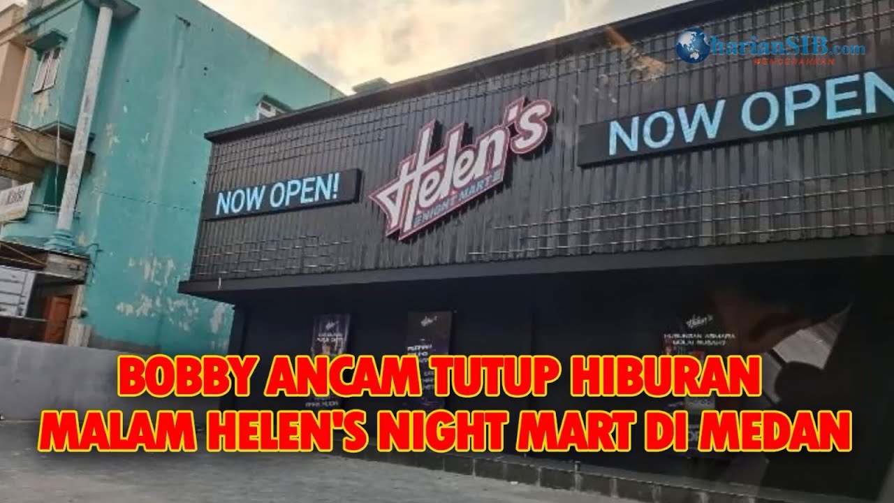 BOBBY ANCAM TUTUP HIBURAN MALAM HELEN'S NIGHT MART DI MEDAN - YouTube