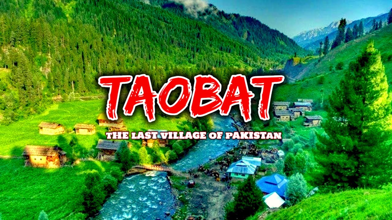 Taobat The Last Village Of Pakistan - YouTube