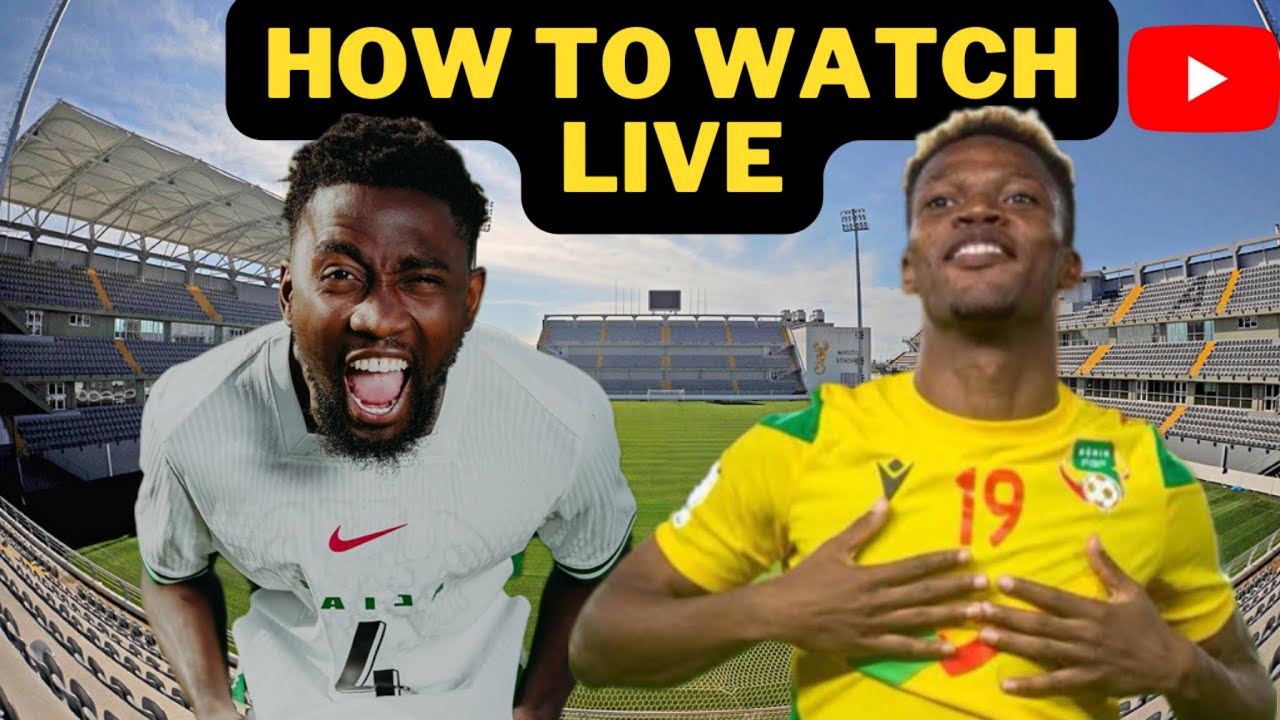 How to Watch Nigeria Super Eagles of Nigeria VS Benin - 2026 FIFA World Cup Qualifiers - YouTube