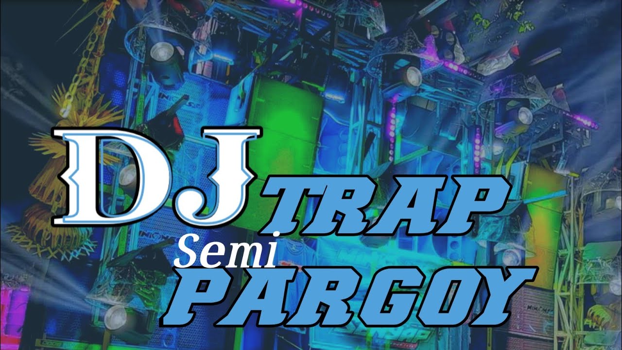 DJ TRAP SEMI MARGOY FULL BASS ATOS - YouTube