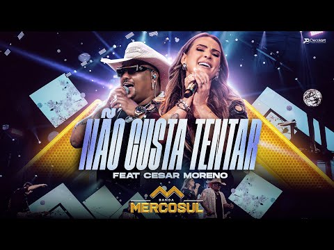 BANDA MERCOSUL - NÃO CUSTA TENTAR - FEAT. CÉSAR MORENO (DVD SEM FRONTEIRAS)