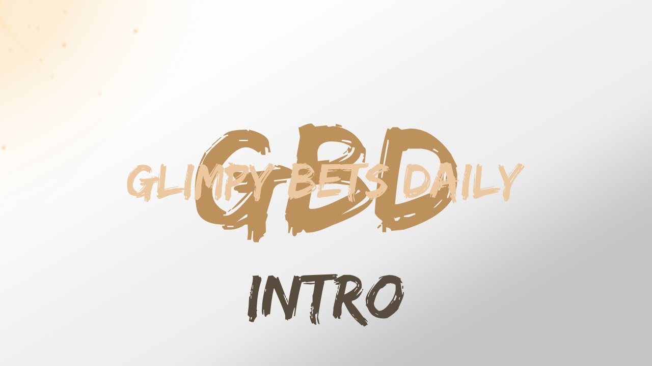 Glimpy Bets Daily INTRO - YouTube