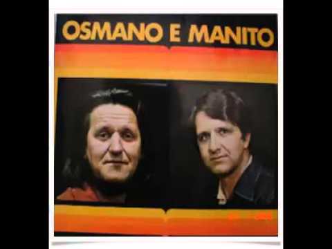 OSMANO E MANITO - ESCUTA MINHA CANÇÃO