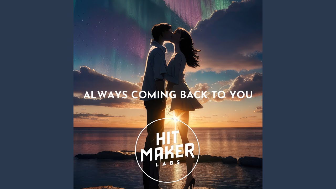 ALWAYS COMING BACK TO YOU - YouTube