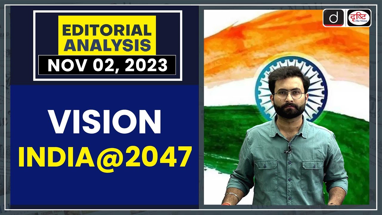 Vision India @2047 | Editorial Analysis | Drishti PCS - YouTube