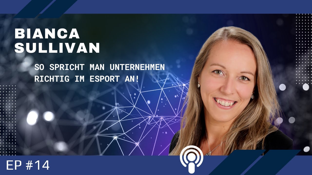 ECO #14: So spricht man Unternehmen richtig im Esport an - mit Bianca ...