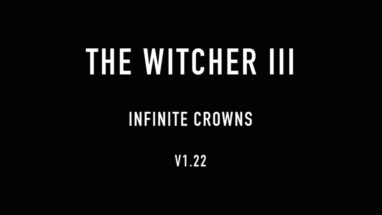 The Witcher 3 Infinite Crowns (v1.22) - YouTube