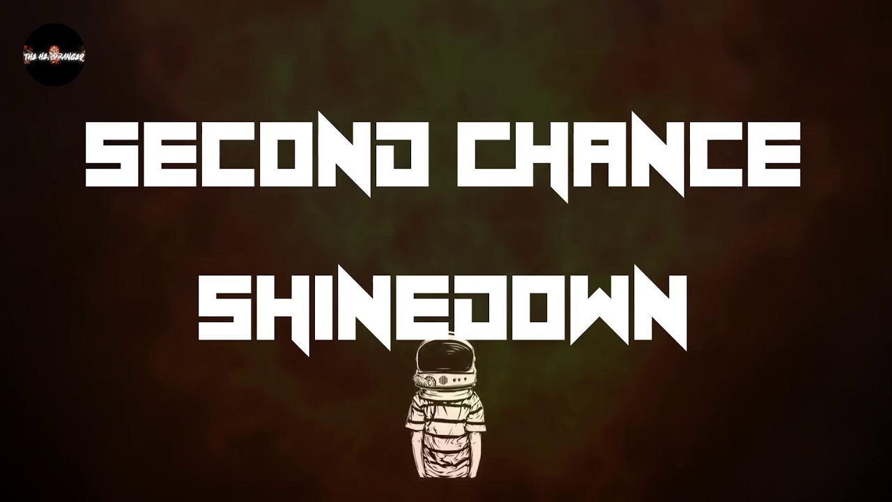 Shinedown - Second Chance (Lyrics) - YouTube