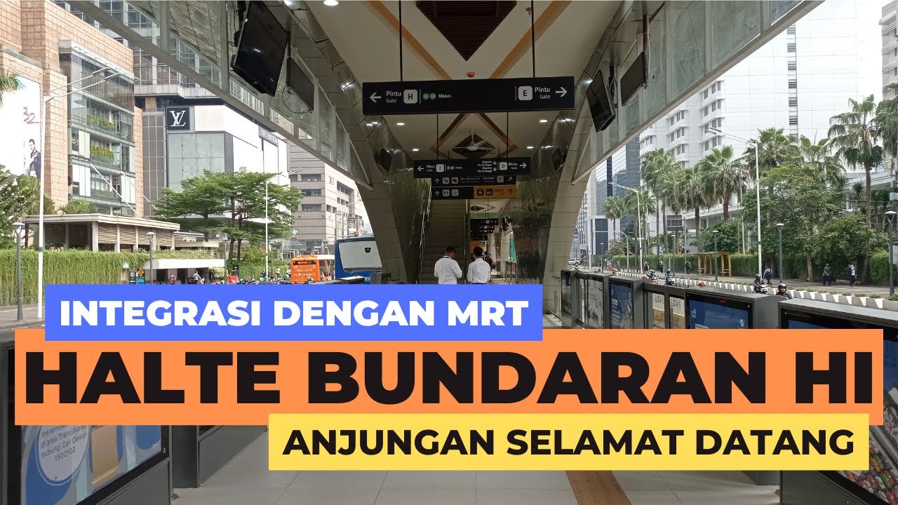 Halte Bundaran HI - Integrasi dengan MRT dan Anjungan Selamat Datang ...