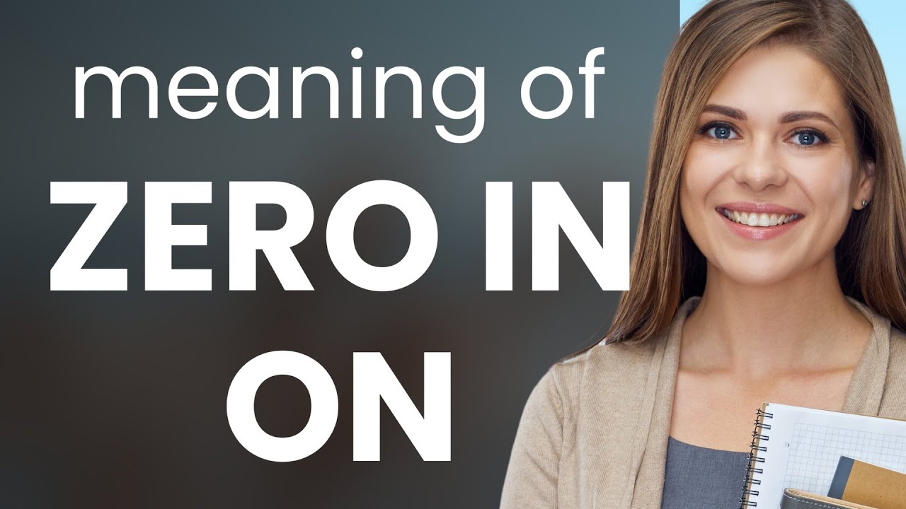 Mastering English: "Zero in on" Explained! - YouTube