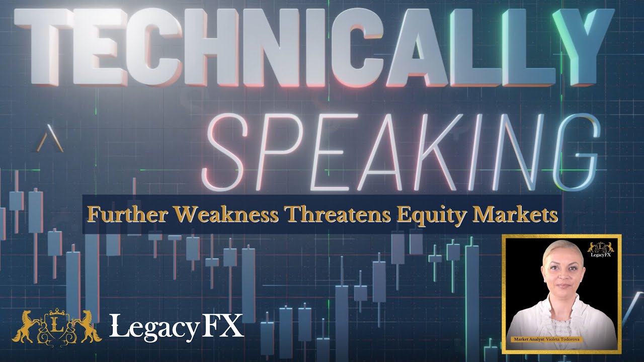 Technically Speaking - Episode 2: Further Weakness Threatens Equity ...