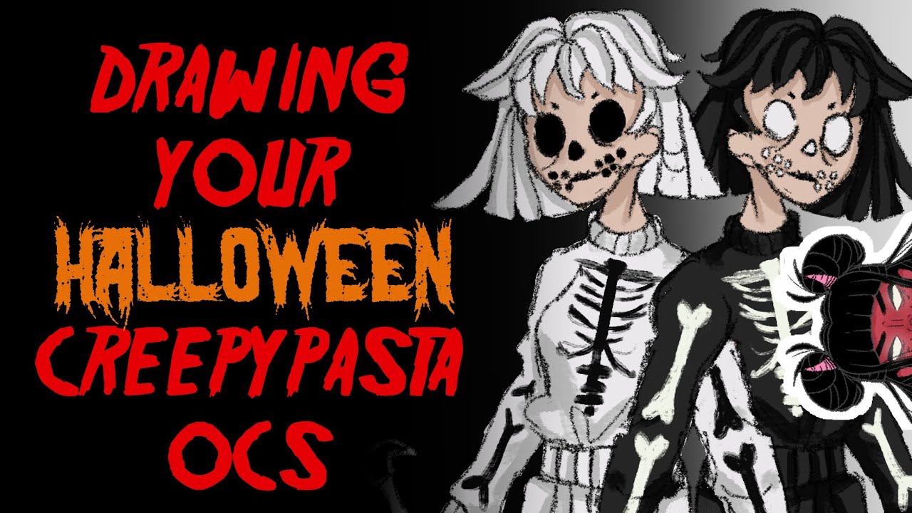 Drawing YOUR Creepypasta OCs | Halloween Edition! - YouTube