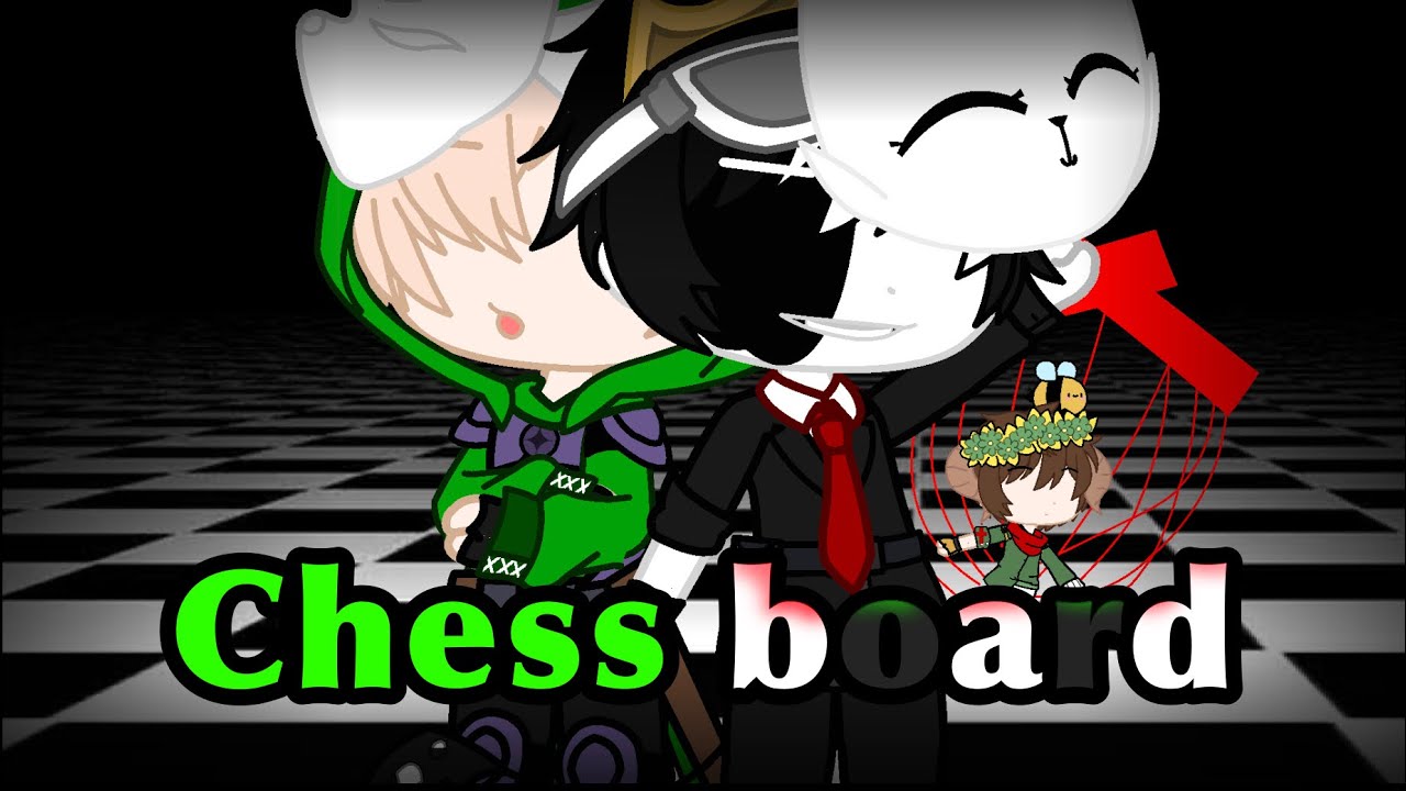 Chess Board | Gacha Club MCYT GCMV | // Ft. Ranboo and Dream + Y/N ...