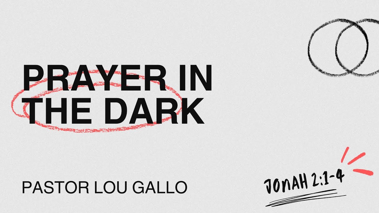 AIM Sunday Service | Prayer in the Dark I Pastor Lou Gallo - YouTube