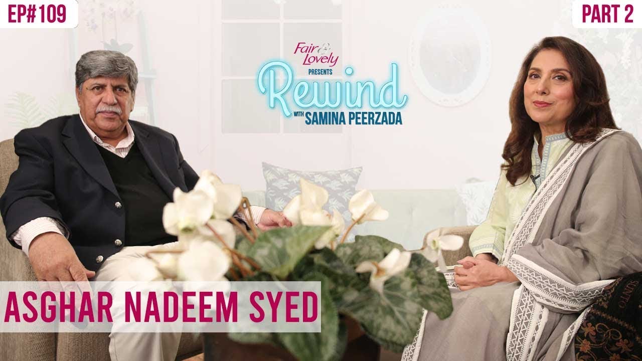 Asghar Nadeem Syed | Part II | The Most Motivational Talk | Rewind With ...