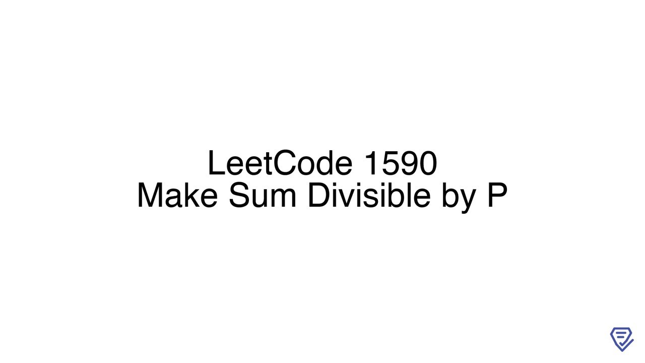 LeetCode 1590: Make Sum Divisible by P - YouTube