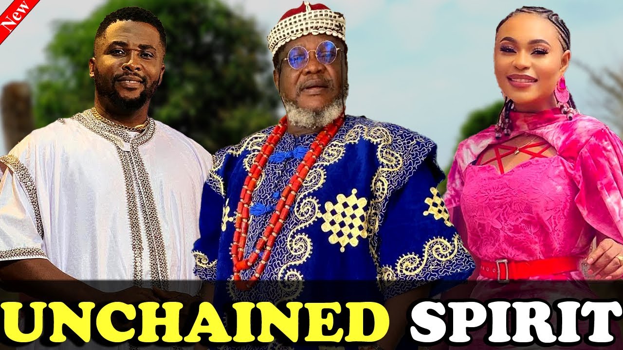 A Must Watch - UNCHAINED SPIRIT 3&4 - Ugezu, Onny, Queen Okam New ...