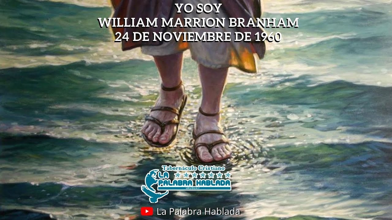 Mensaje: Yo Soy - Predicado por el Hno. William Marrion Branham - YouTube