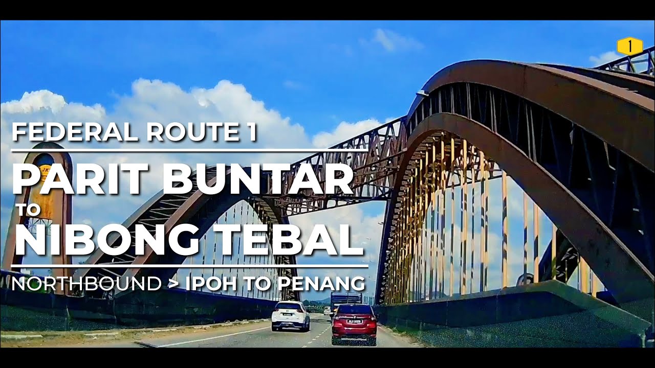 Route 1 | Parit Buntar to Nibong Tebal (Part 16 of 20) - YouTube