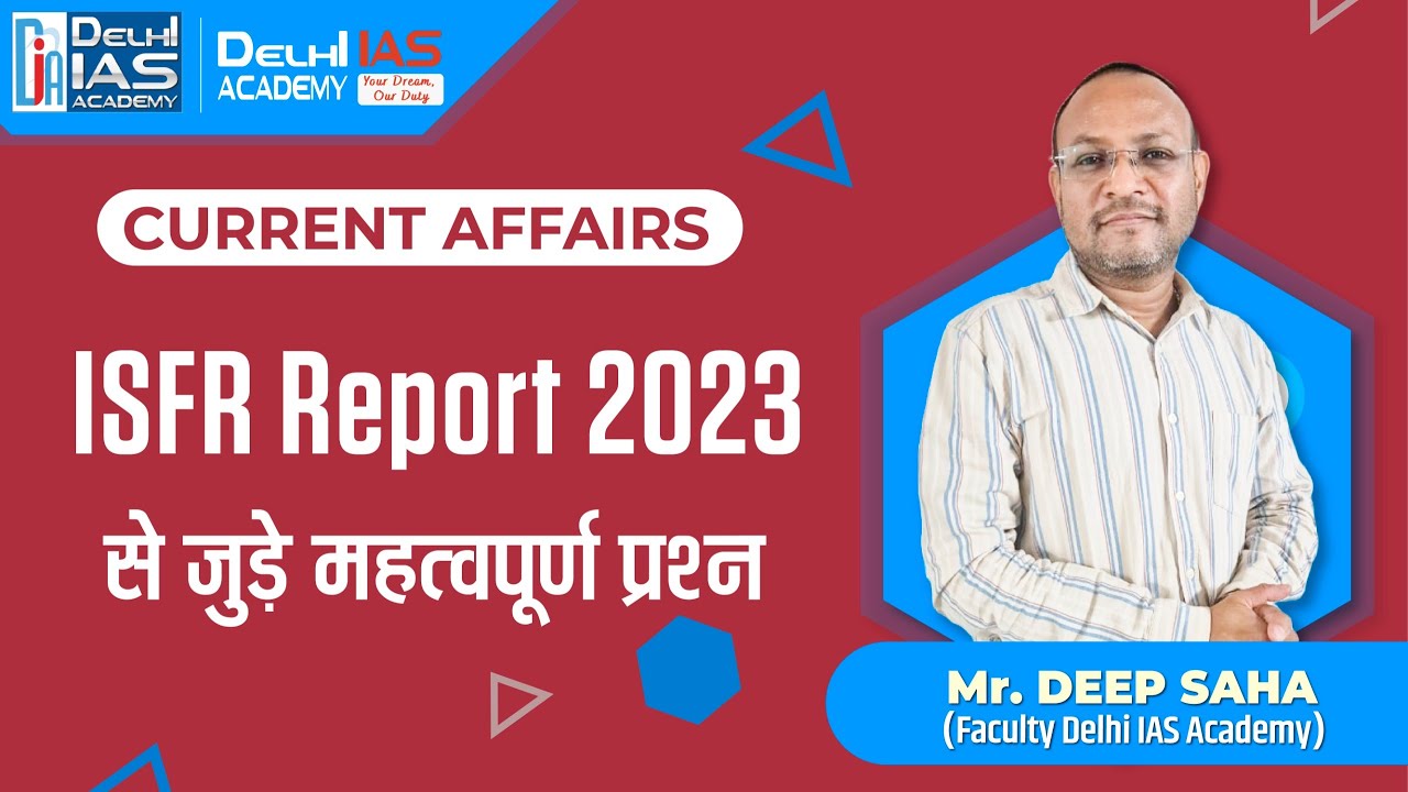 Delhi IAS Academy Live Stream (Current Affairs - ISFR Report 2023)-By ...