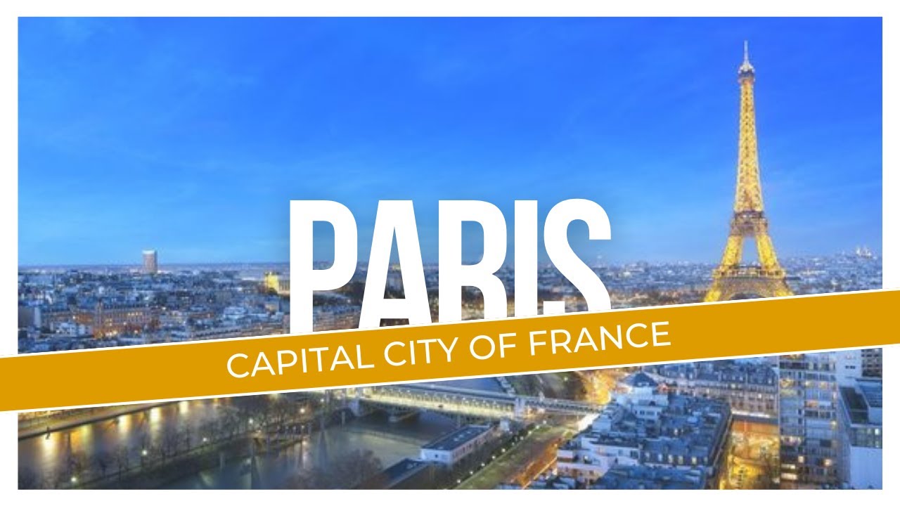 Paris Capital City of France - YouTube
