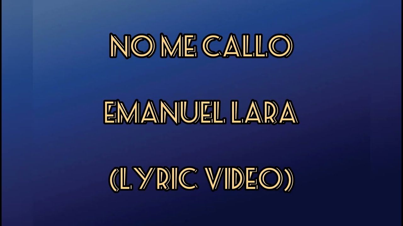 No Me Callo ( Lyrics - Letra ) - Emanuel Lara [ Mundo Damus ...