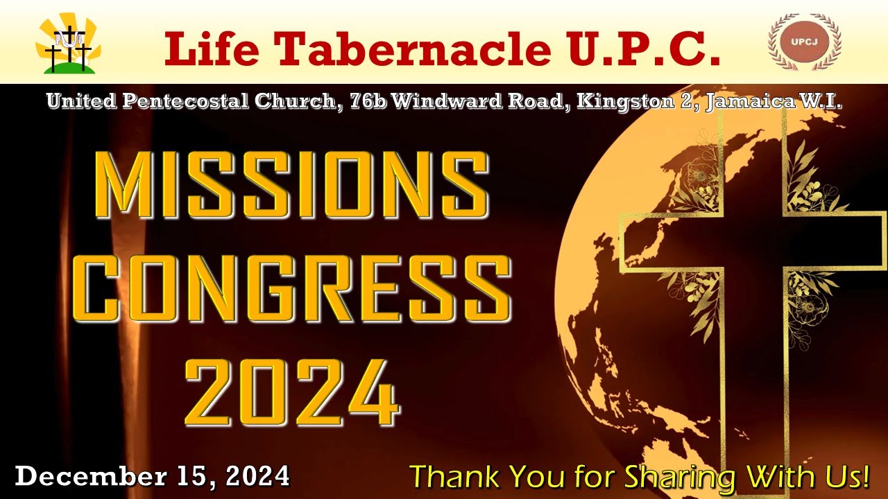 Life Tabernacle UPC Missions Congress 2024 December 14, 2024 "Rev ...