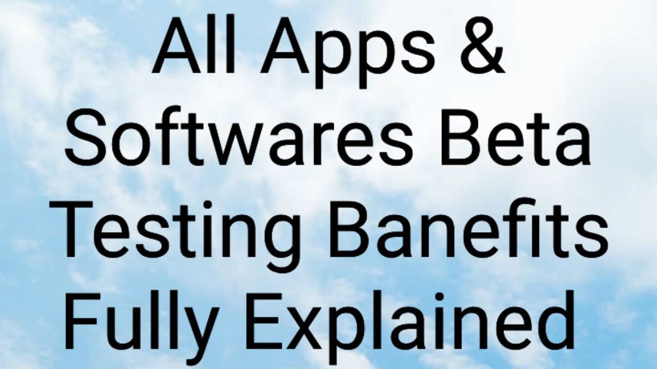 All Softwares & Apps Beta Testing Versions Using Banefits Fully ...