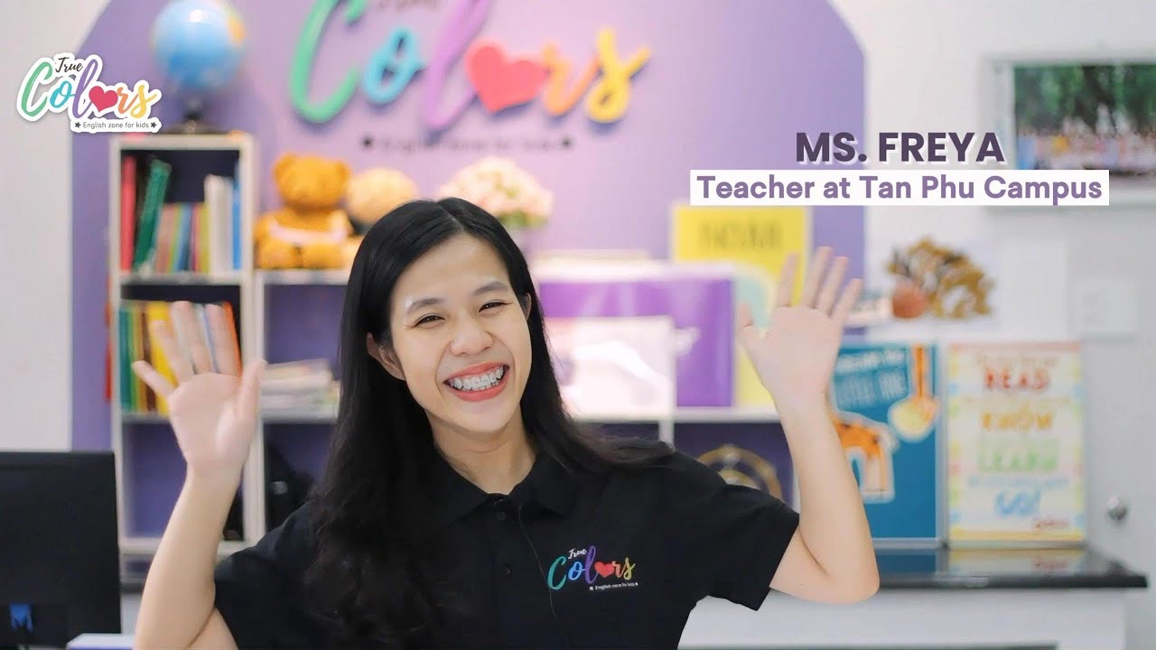Ms.Freya | Teacher at True Colors Tan Phu Campus - HCM - YouTube