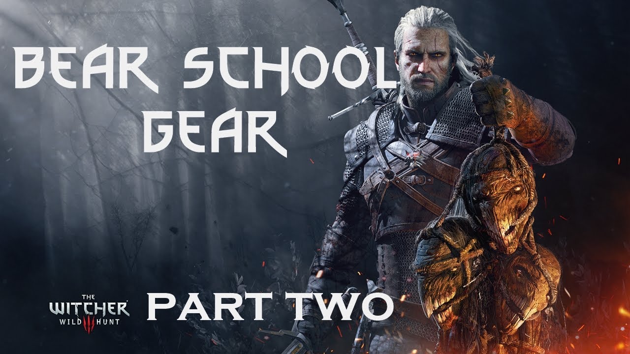 The Witcher 3 - Bear School Gear (Part Two Enhanced) - YouTube