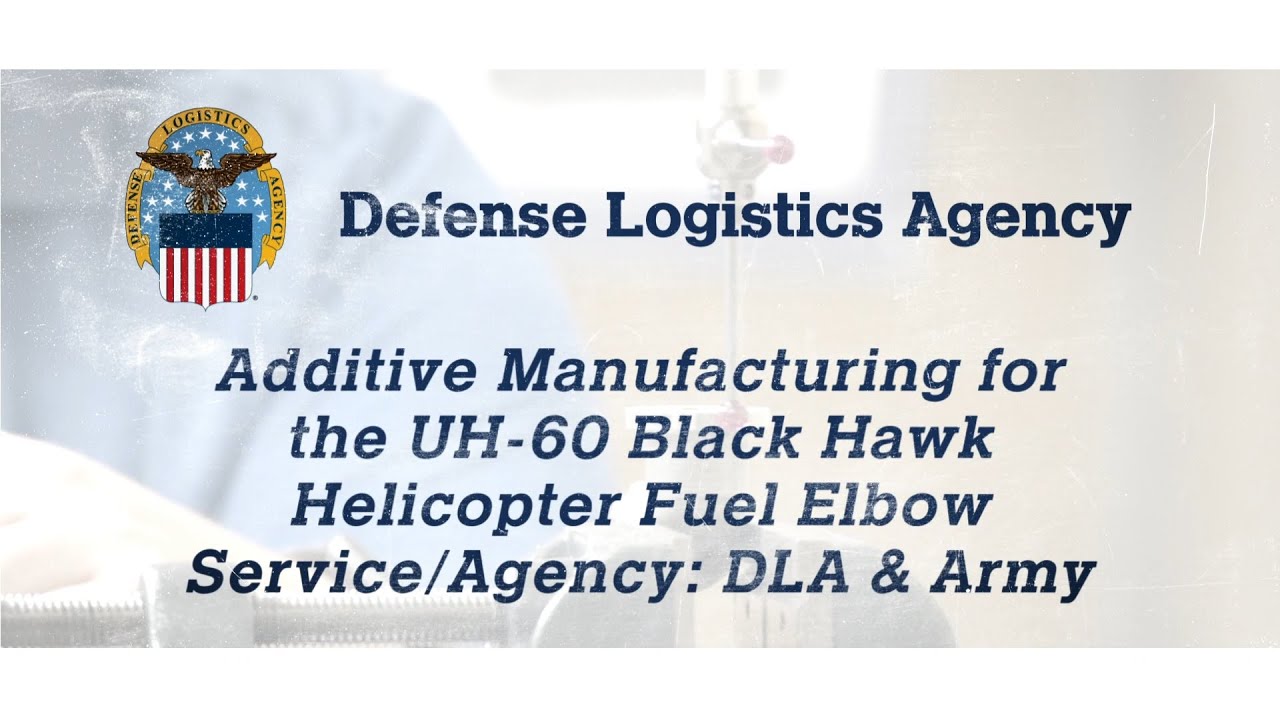Additive Manufacturing for the UH-60 Black Hawk Helicopter Fuel Elbow ...