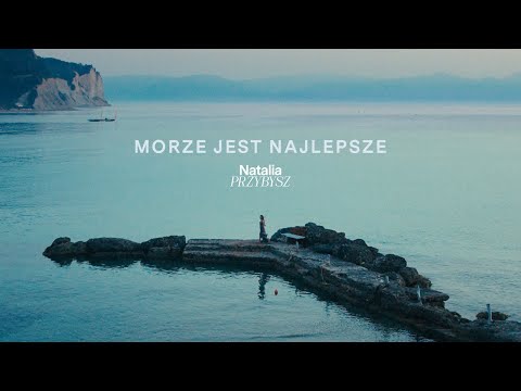 Natalia Przybysz - Morze jest najlepsze (Official Video)