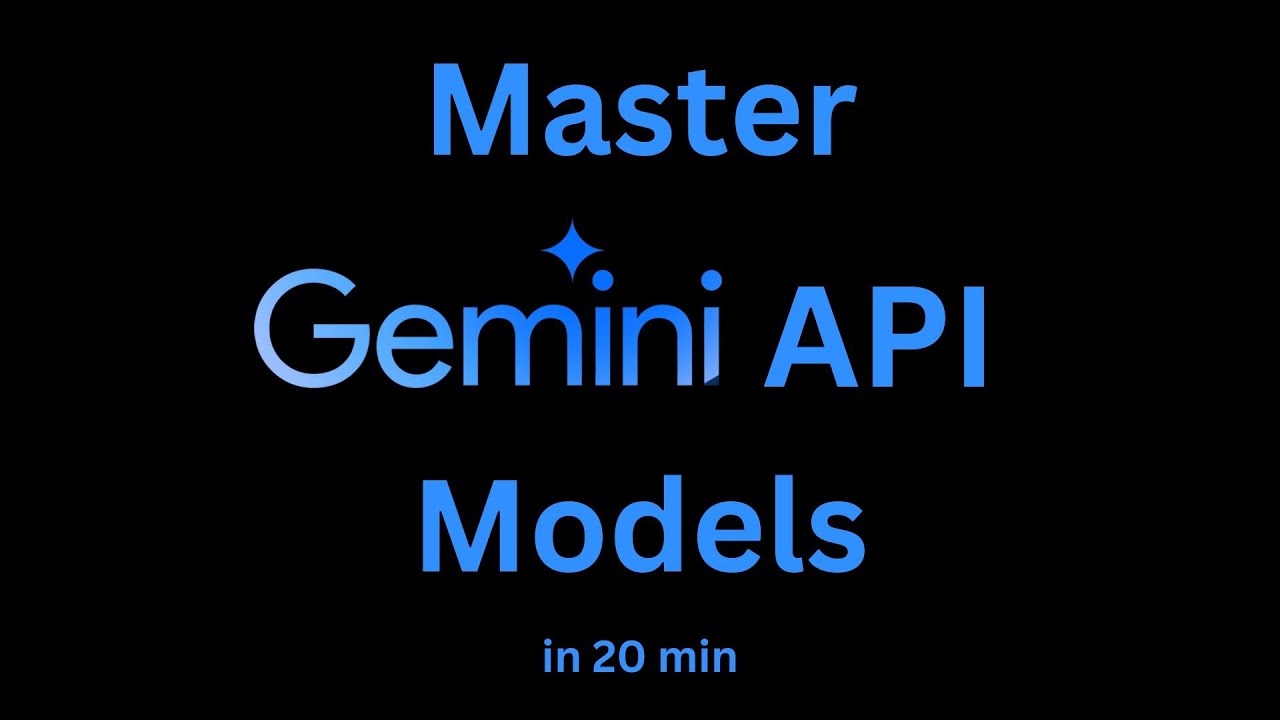 Master Gemini API Models in 20 min - YouTube