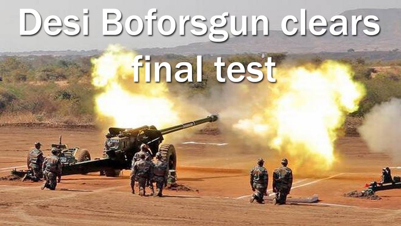 Dhanush artillery gun clears final test, ready for induction: Official ...