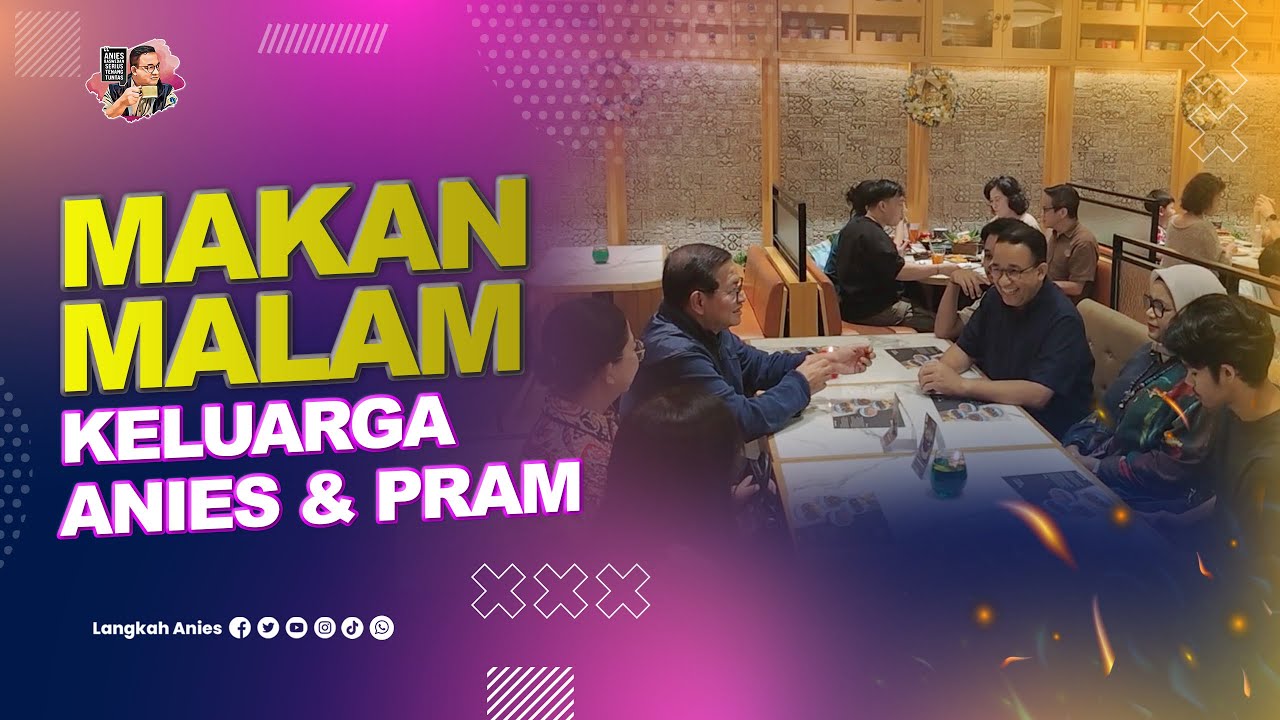 🔴 Makan Malam Bersama Keluarga Anies Baswedan dan Pramono Anung - YouTube