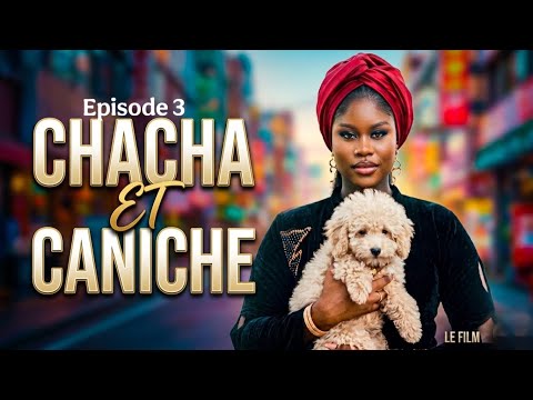 CHACHA ET CANICHE 3 I FILM CONGOLAIS I NOUVEAUTÉ 2026