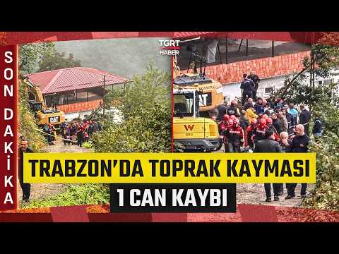 #SONDAKİKA | Trabzon'da Toprak Kayması! 1 Kişi Toprak Altında Kaldı - TGRT Haber