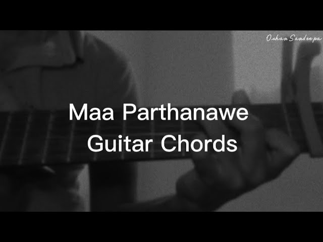 Ma prarthanawe (මා ප්‍රාර්ථනාවේ) Guitar Chords (Hathey Hatha (හතේ හත ...
