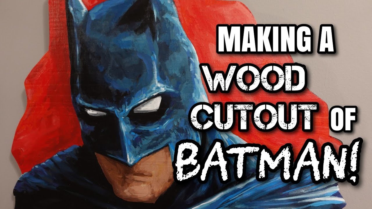 Making a Wood Cutout of Batman! - YouTube