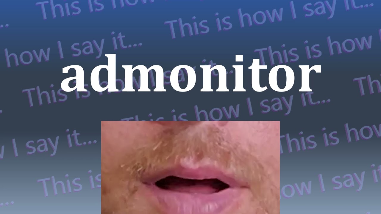 This is How I Say...admonitor - YouTube